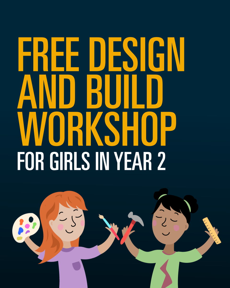 Free Design & Build Workshop – Burgess Hill Girls